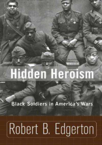Hidden Heroism: Black Soldiers in America’s Wars – Jesse Stuart Foundation